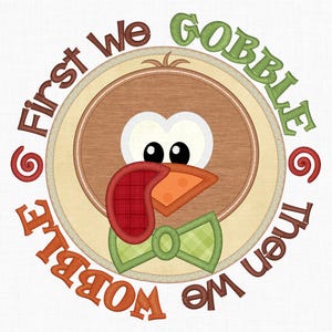 First We Gobble Applique Embroidery Design Thanksgiving Design Turkey ...
