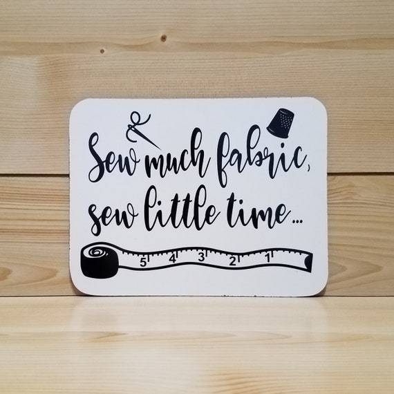 Sew much fabric sew little time Quilt Sign Quilt Decor | Etsy