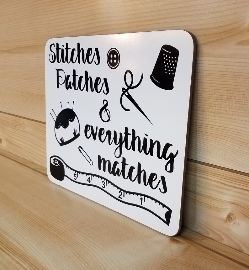 Stitches Patches & Everything Matches Sign Quilt Sign Wood | Etsy