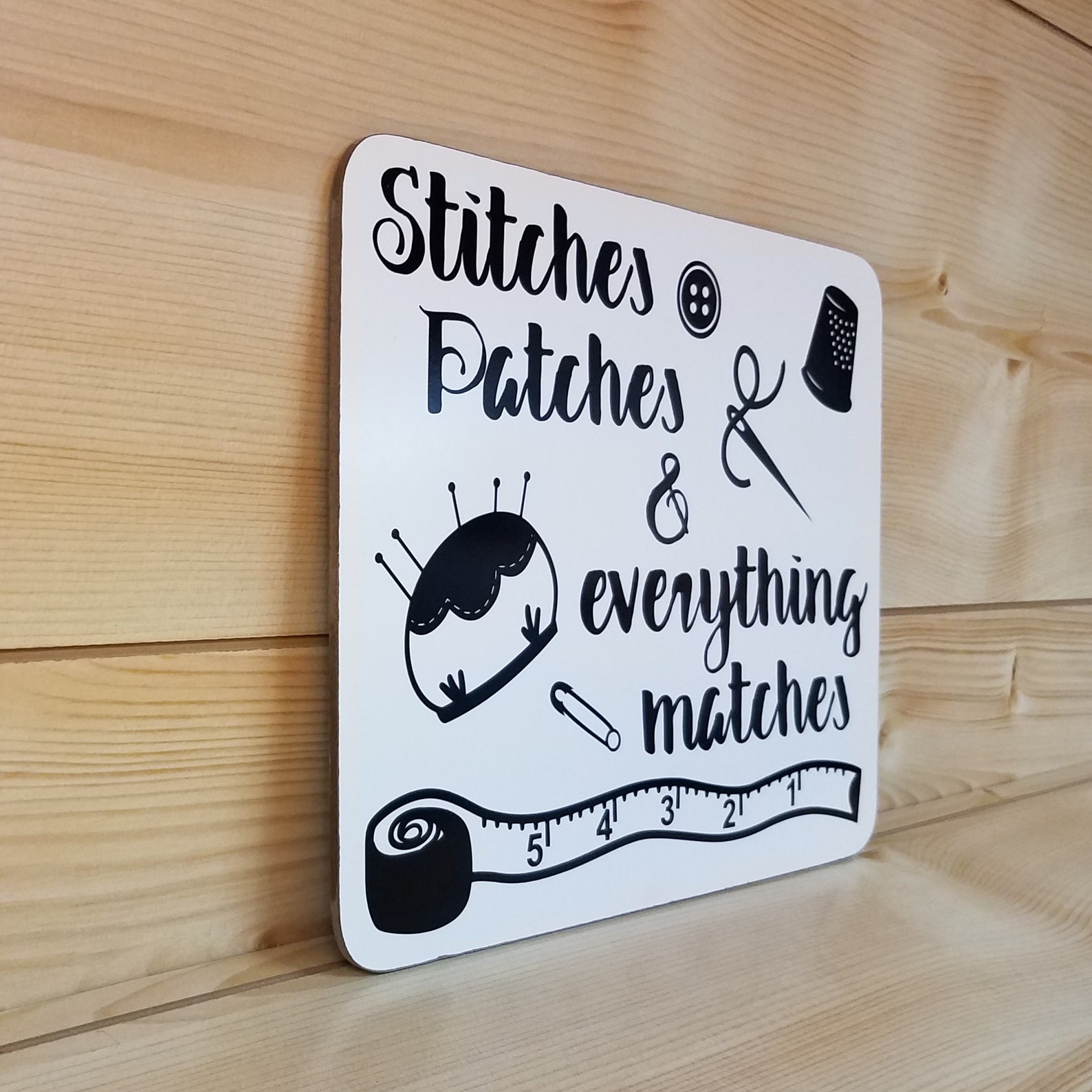 Stitches Patches & Everything Matches Sign Quilt Sign Wood | Etsy