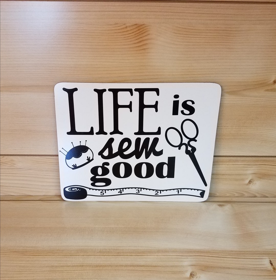 Life is Sew Good Sign - Quilt Sign - Quilt Decor - Quilt Room Decor ...