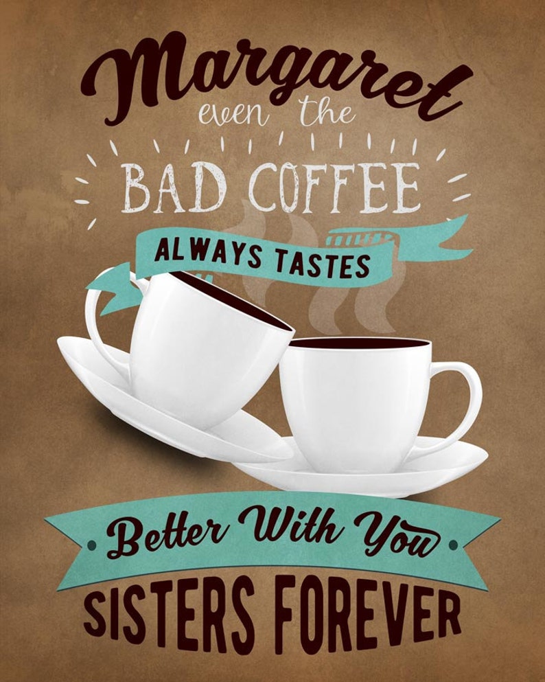 Personalized Art Print Bad Coffee Tastes Better Kitchen Wall Art ...