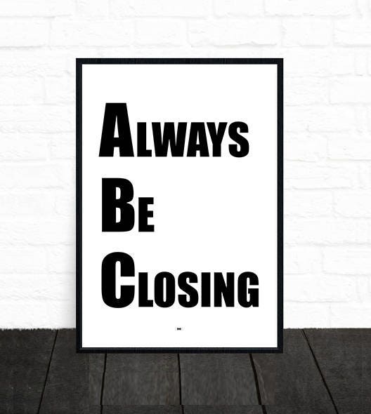 Always Be Closing Print Glengarry Glen Ross Alec Baldwin - Etsy Singapore