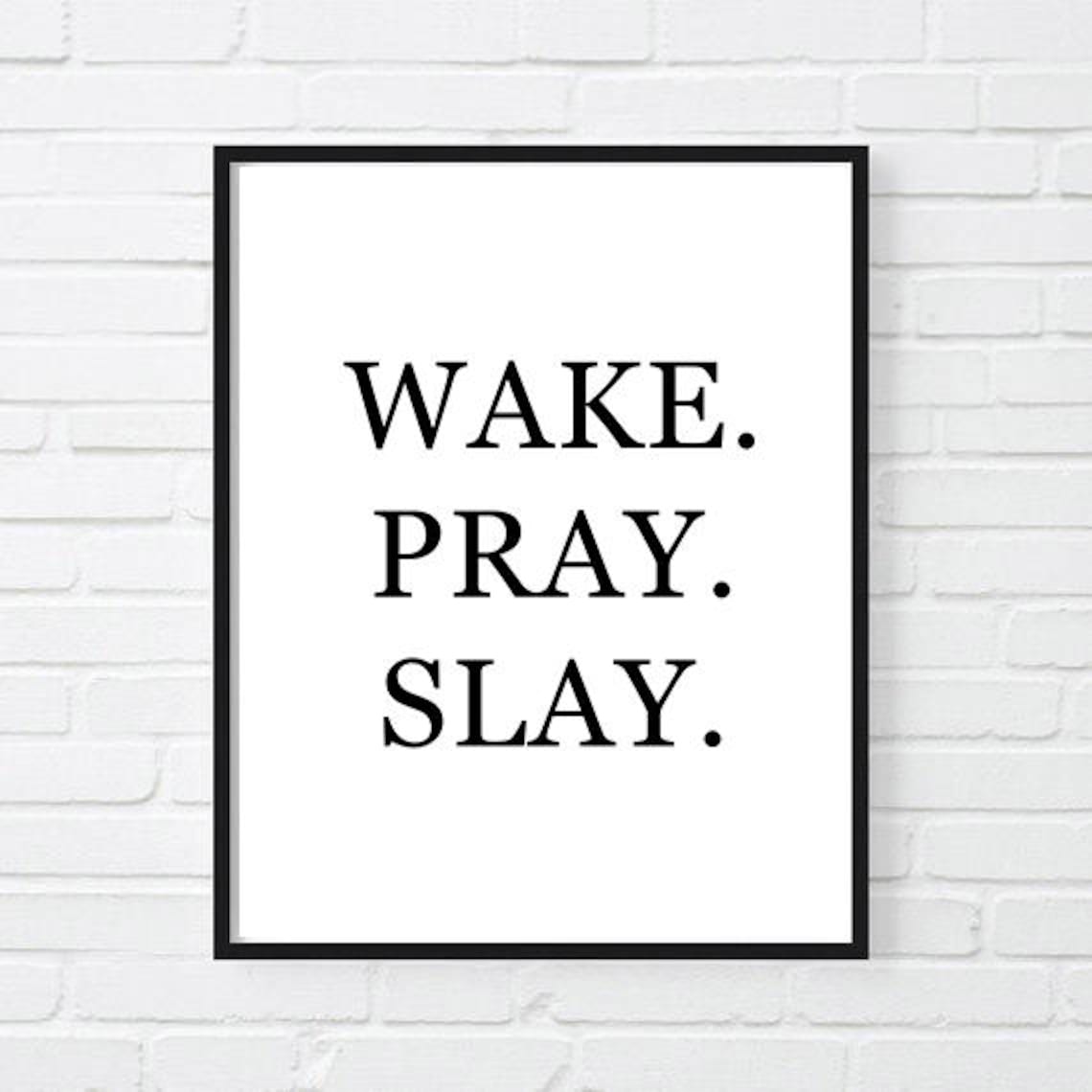 Wake Pray Slay Print Motivational Print Instant Download | Etsy