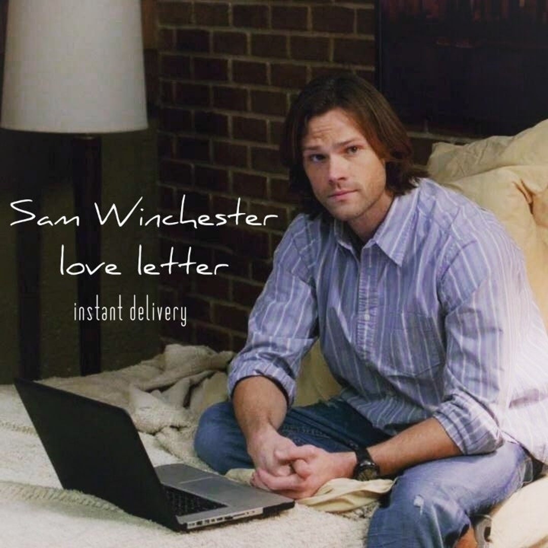 Sam Winchester Love Letter- INSTANT DOWNLOAD - Etsy