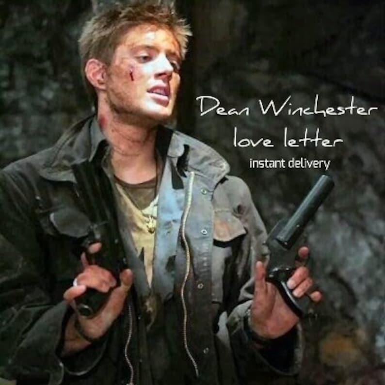 Dean Winchester Love Letter- INSTANT DOWNLOAD - Etsy