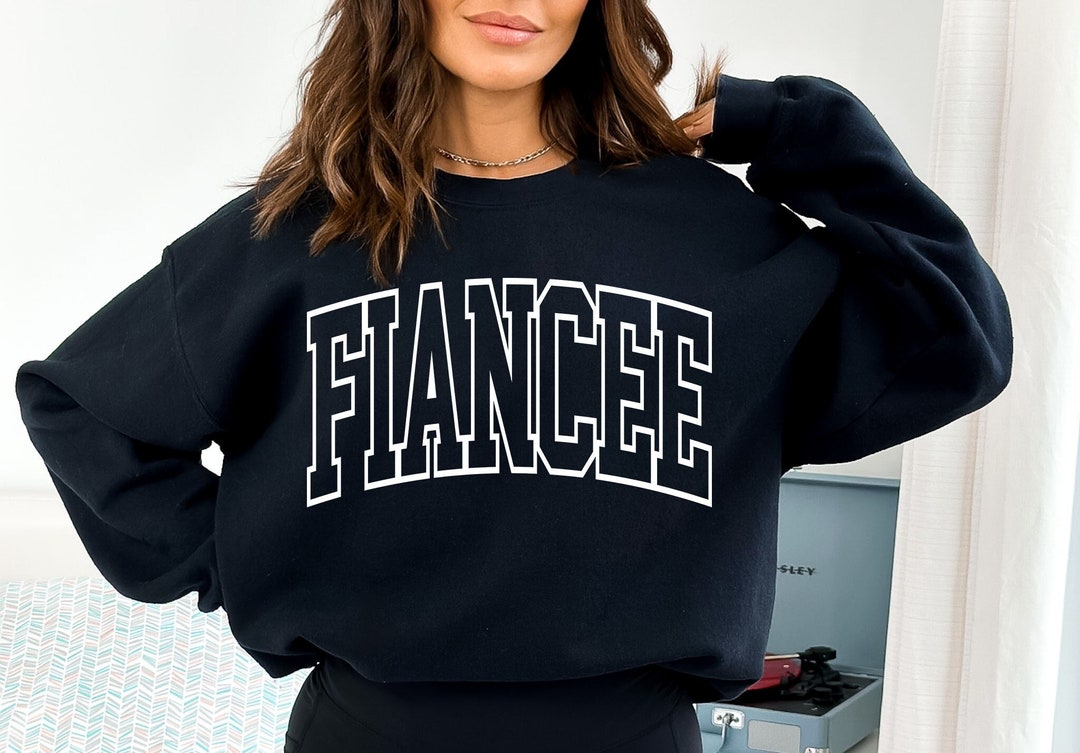 Engagement Gift, Fiancee Sweatshirt, Girlfriend Fiance Sweatshirt, New ...