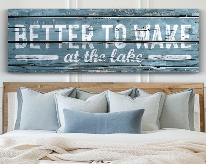 Better to Wake at the Lake Sign, Lake House Wall Art, Above the Bed ...