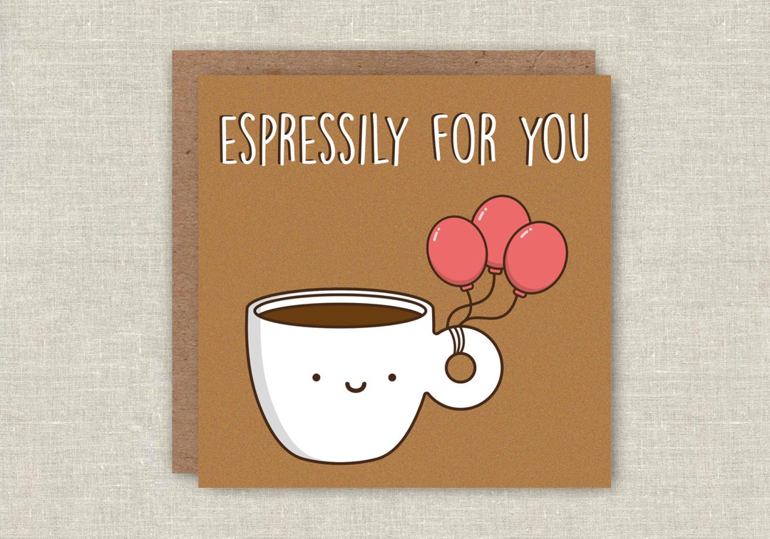 Funny Card, Funny Birthday Card, Coffee Card, Espresso Card, Cute ...
