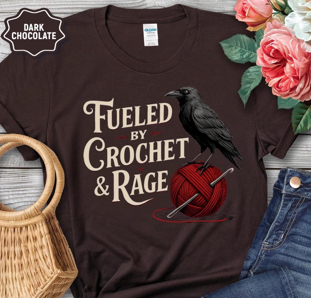 Fueled by Crochet & Rage T-shirt: Funny Crochet Enthusiast Apparel - Etsy