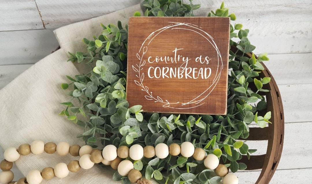 Country as Cornbread Rustic Wood Sign Small Wooden Sign Country Decor ...