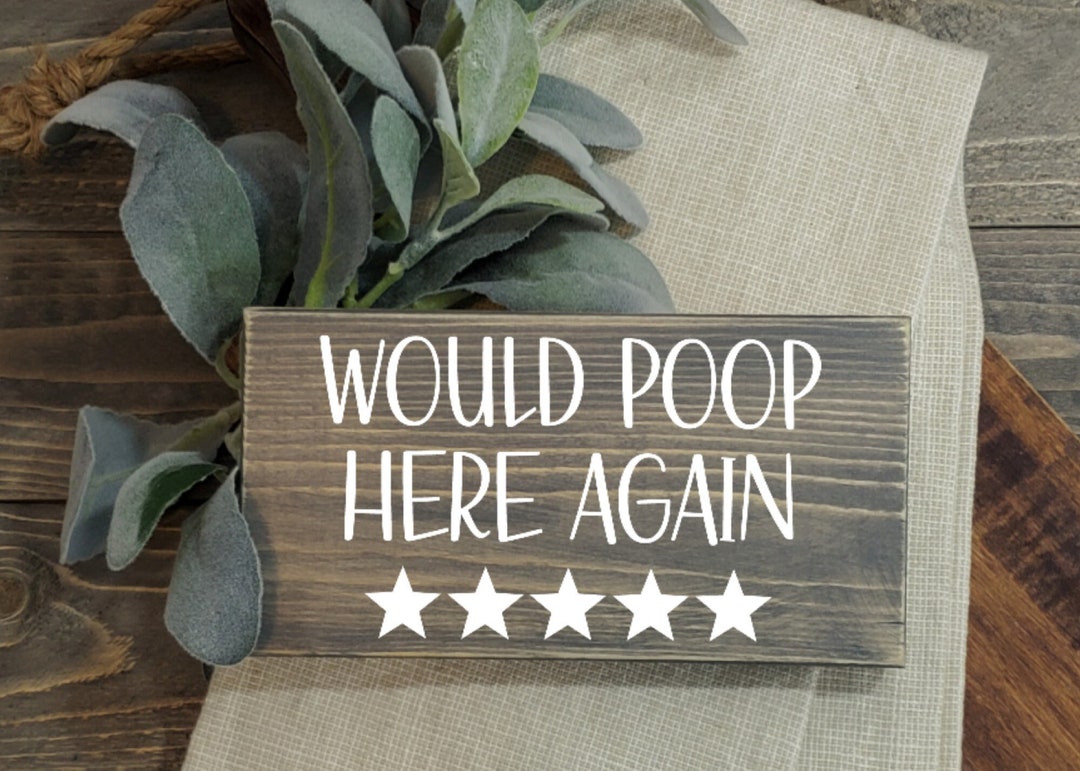 Would Poop Here Again Wood Sign Five Star Bathroom Sign Small Wood Sign ...