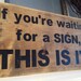 If You Are Waiting for A Sign This is It Rustic Wooden Sign Hand ...