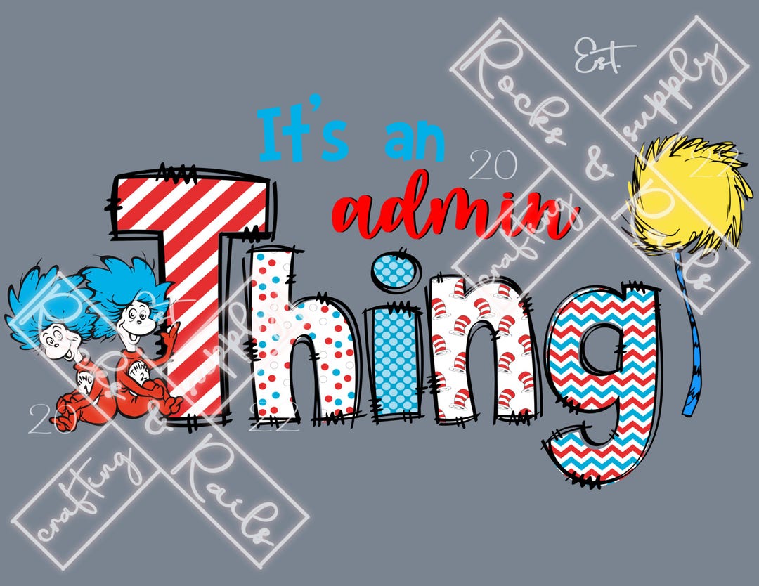 It’s an Admin Thing Seuss Week Shirt Design, Digital File for ...