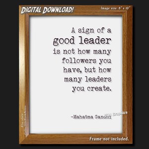 PRINTABLE SIGN A Sign of a Good Leader is Not How Many Followers You ...