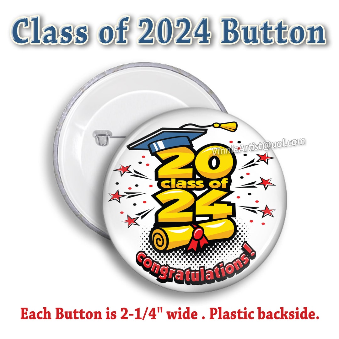 Graduating Class of 2024 Congrats BUTTONS Pin Pinback Buttons Badge ...