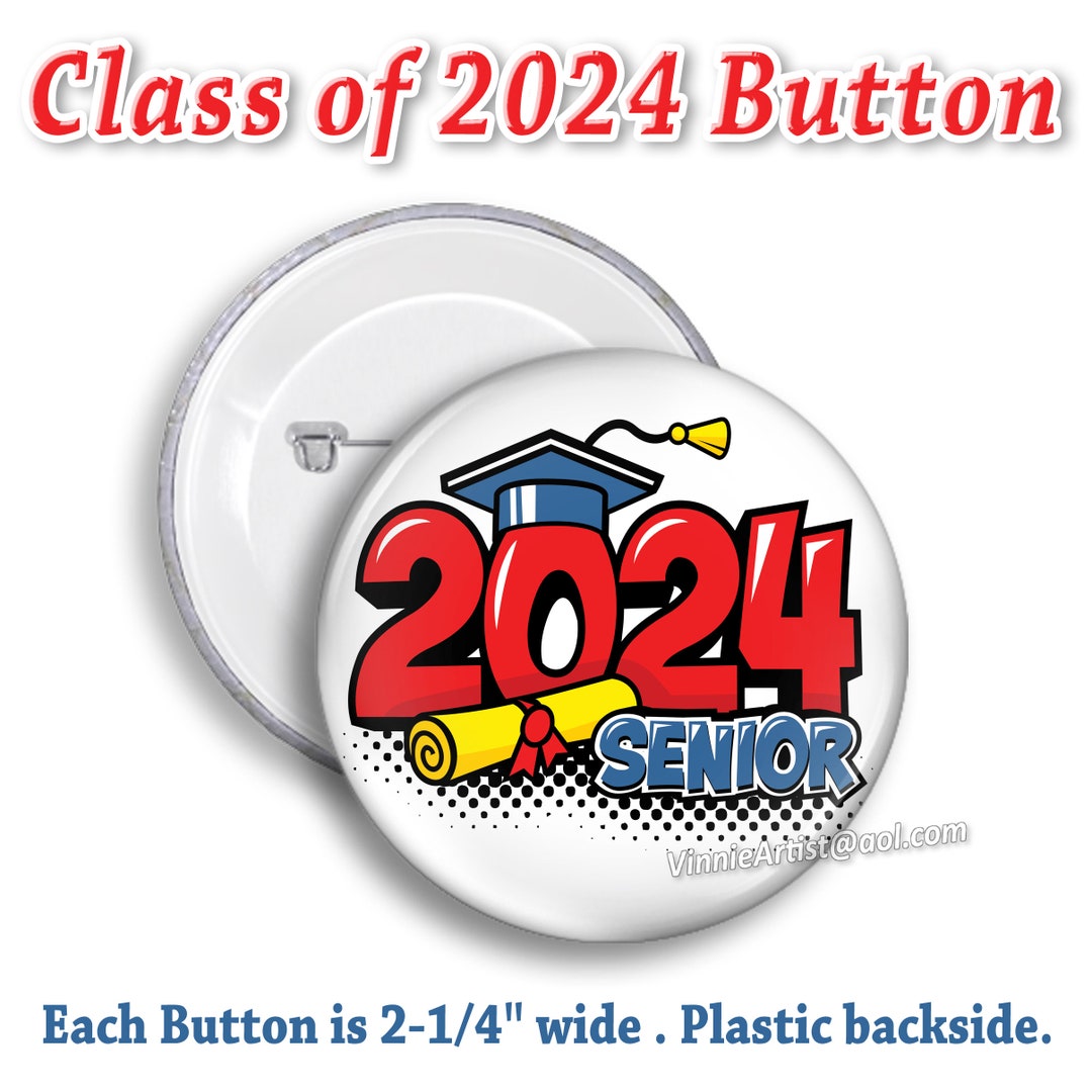Graduating Class of 2024 BUTTONS Pin Pinback Buttons Badge Gift Party ...