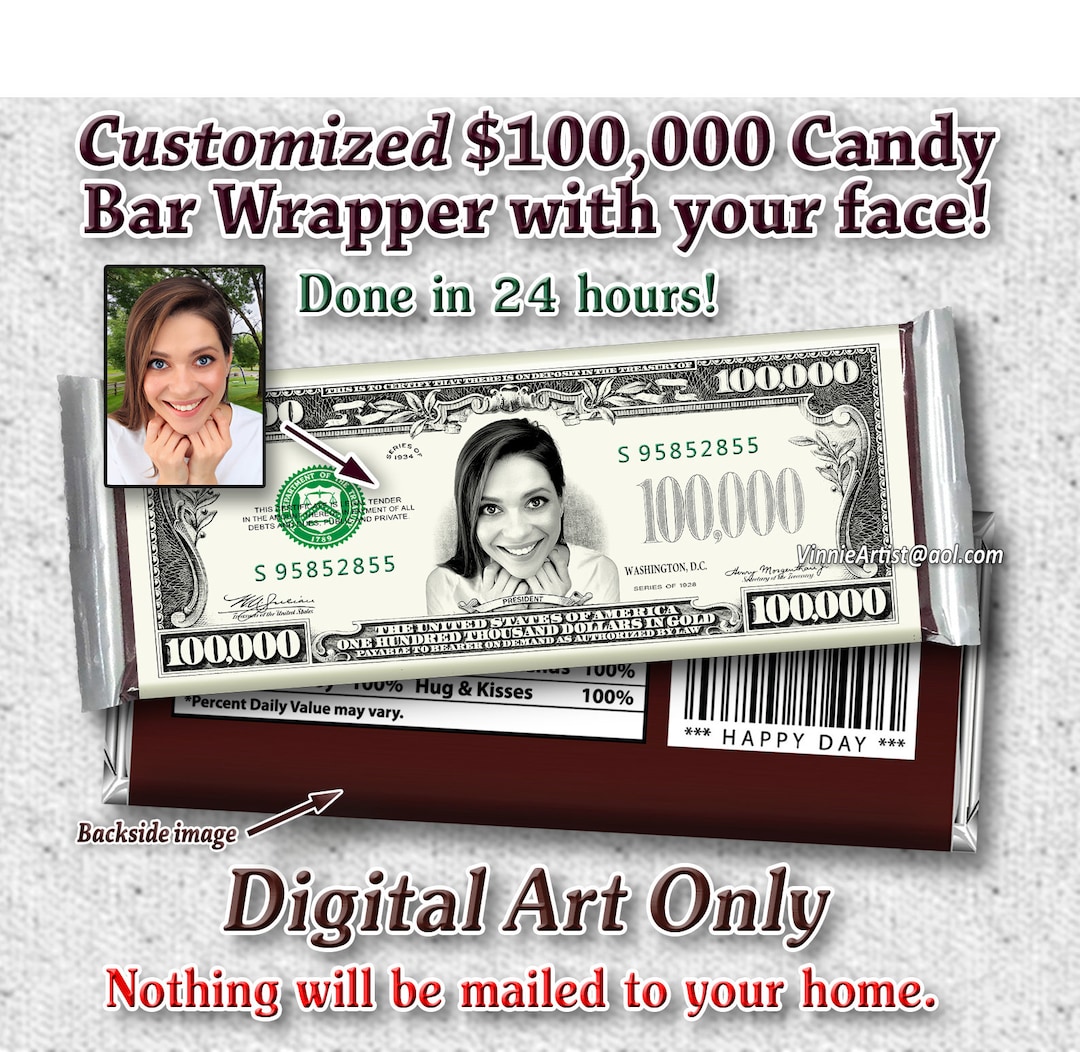 Custom Hundred Thousand Dollar Bill Candy Bar Wrapper W/ Your Face ...