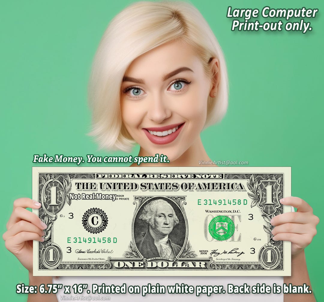 OVERSIZED PRINT-OUT of a 1 Dollar Bill 6.75" X 16" on Plain White Paper ...
