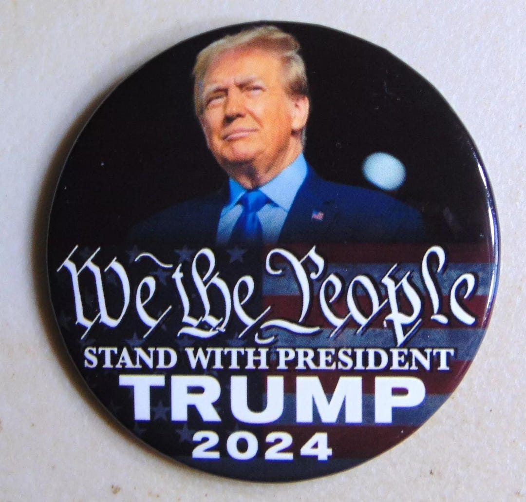 2.25" Button Donald Trump for President 2024 MAGA We the People Stand ...
