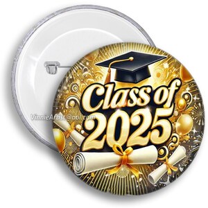 Graduating Class of 2025 BUTTONS Pin Pinback Buttons Badge Gift Party ...