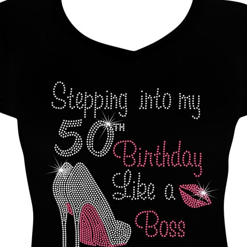 Stepping Into My 50th Birthday Like A Boss Lips Bling Shirt Etsy