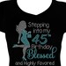 Girl Stepping Into My 45th Birthday Blessed and Highly Favored Bling ...