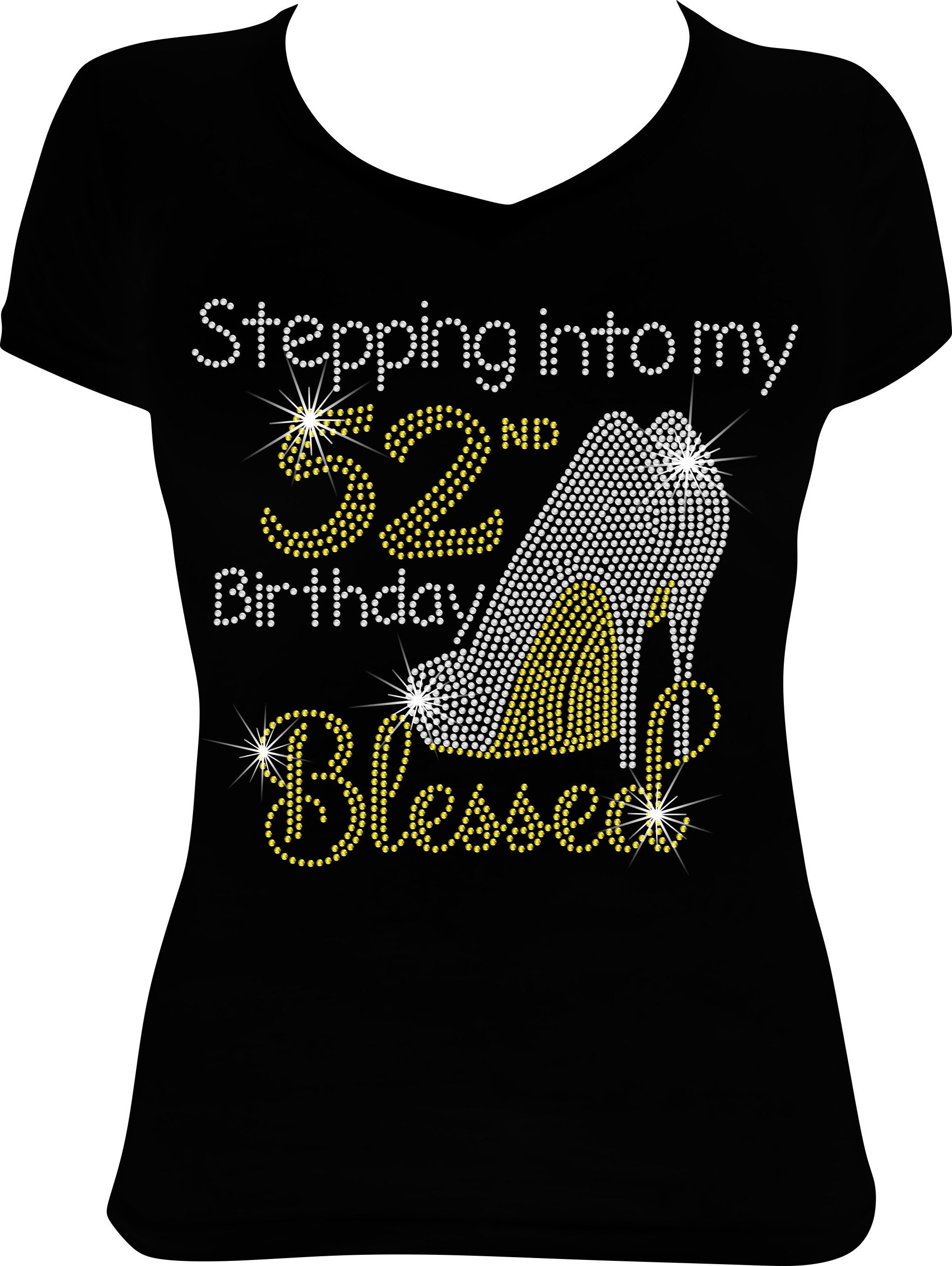 Stepping Into My 52nd Birthday Blessed Bling Shirt Birthday - Etsy