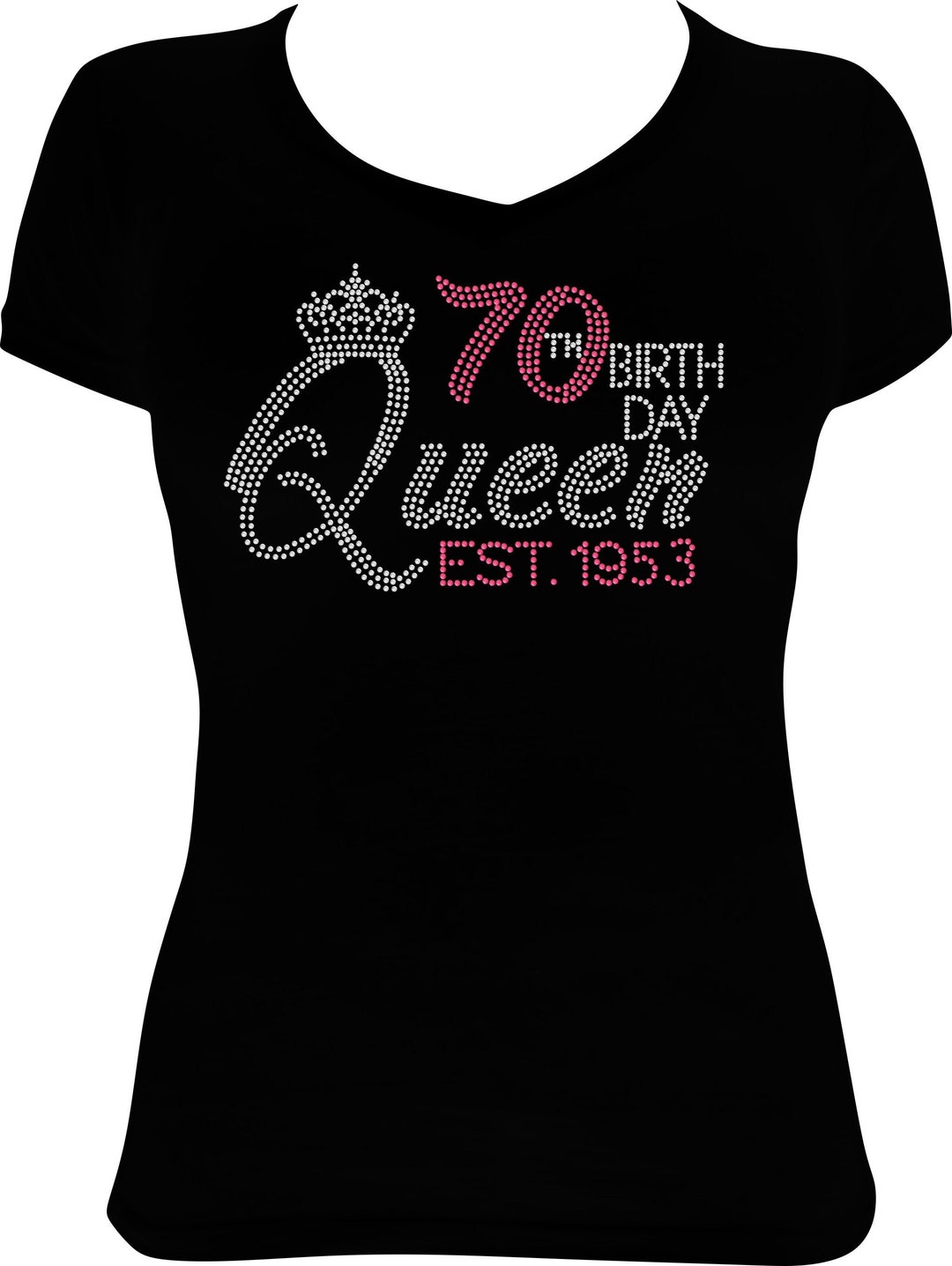 70th Birthday Queen Est. 1953 Bling Shirt 70th Birthday Bling - Etsy