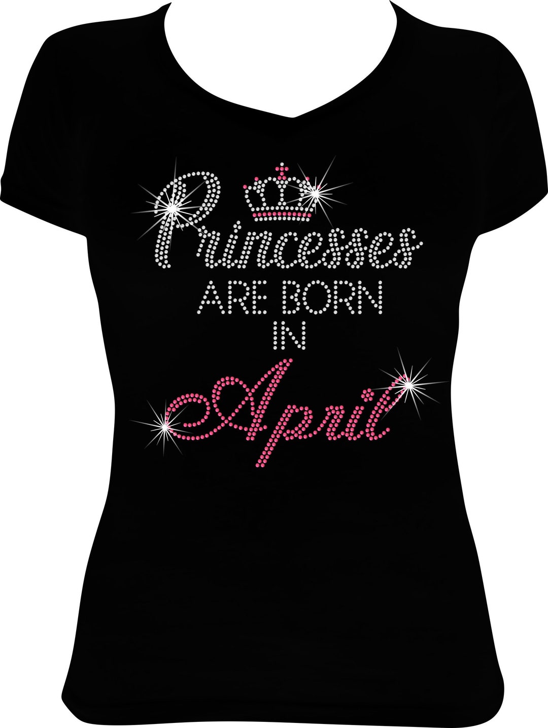 Princesses Are Born in April Bling Shirt, Birthday Bling, Birthday ...
