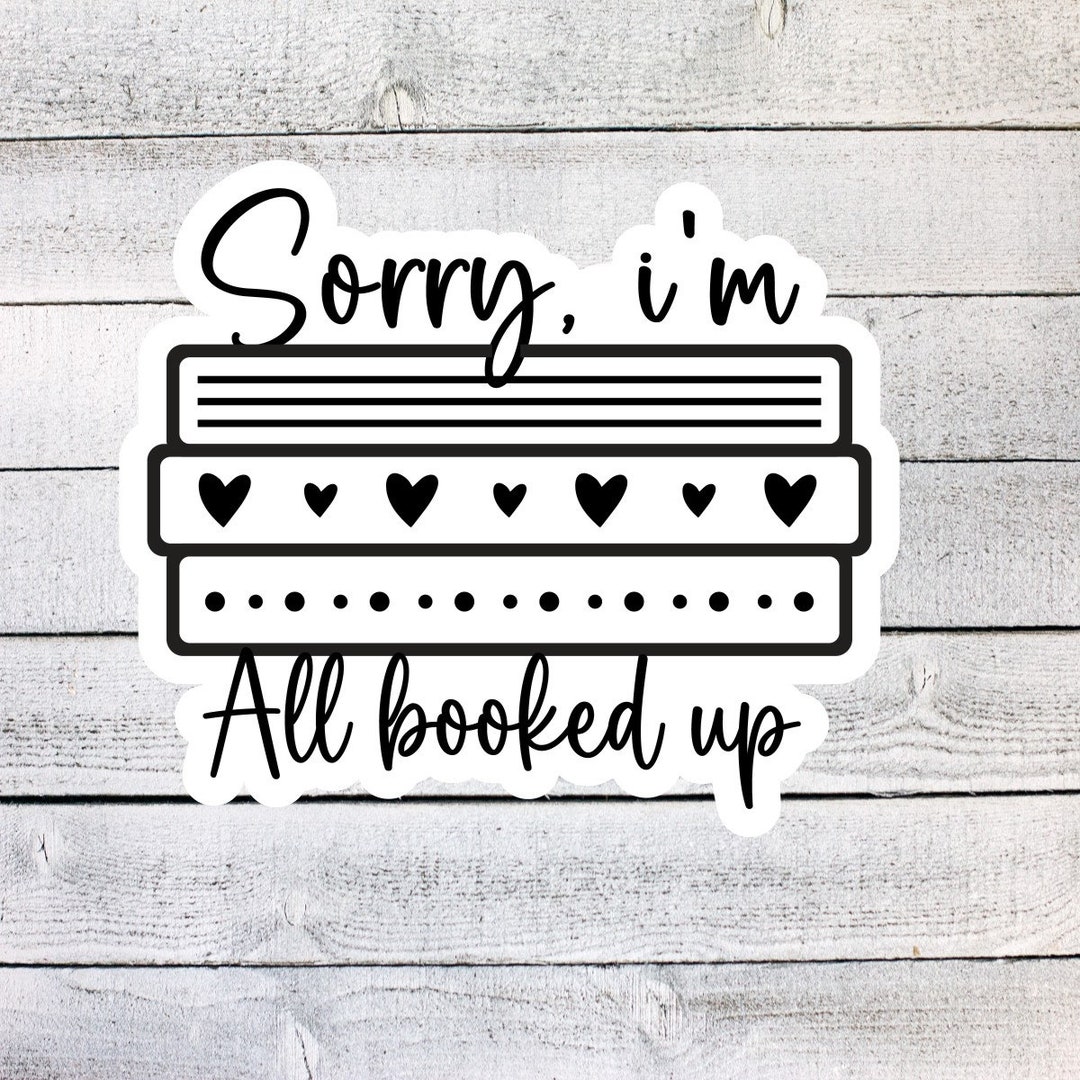 Sorry I'm All Booked up Sticker Decal Pretty Book - Etsy
