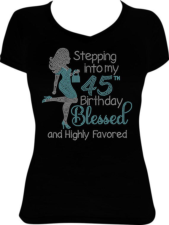 Girl Stepping Into My 45th Birthday Blessed and Highly Favored - Etsy