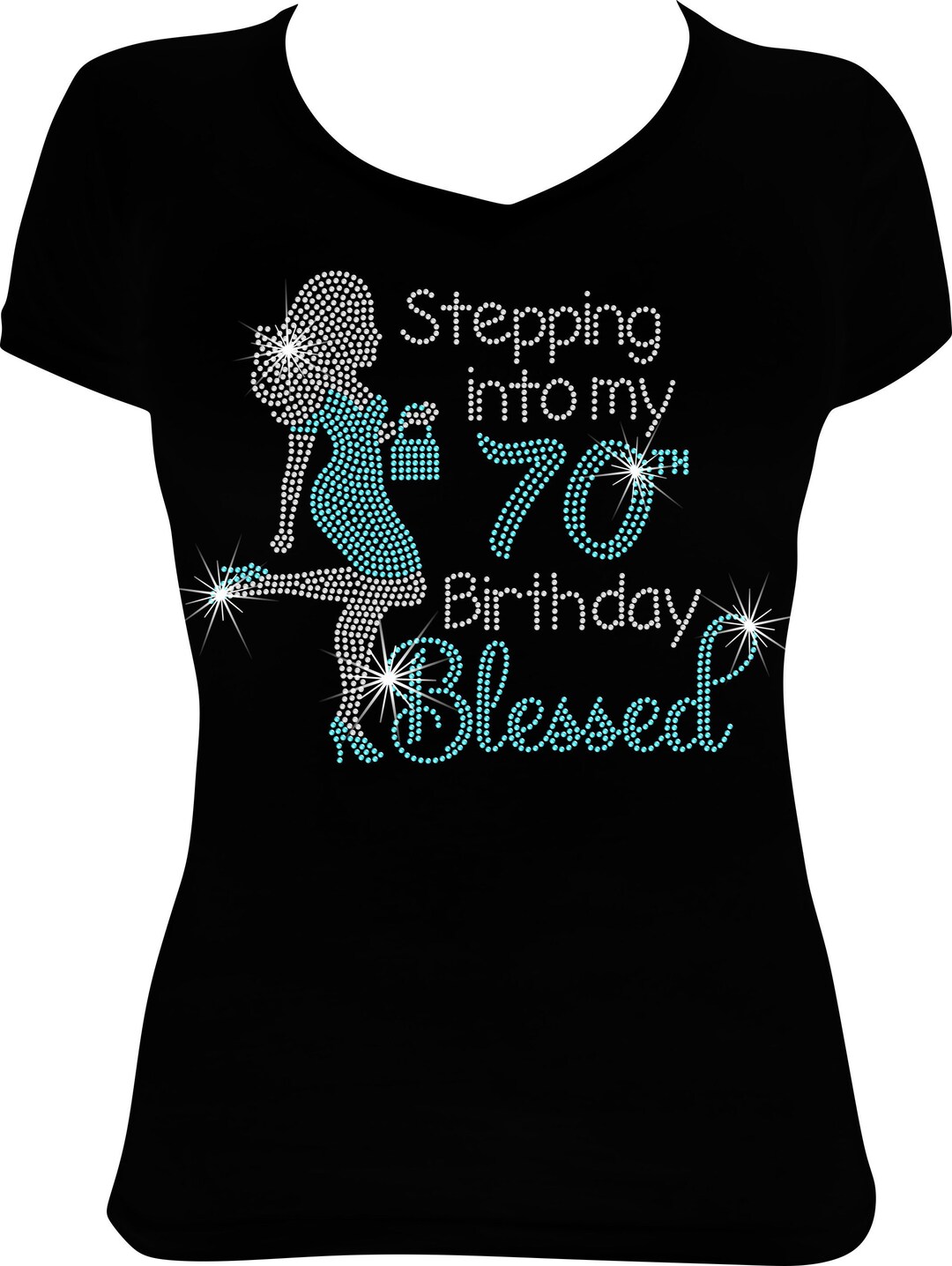 Girl Stepping Into My 70th Birthday Blessed Bling Shirt, Birthday Bling ...