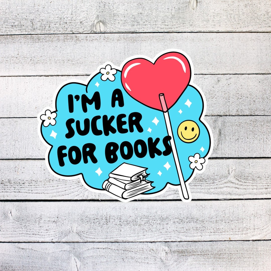 I'm a Sucker for Books Lollipop Sticker, Book Sticker, Book Lover ...