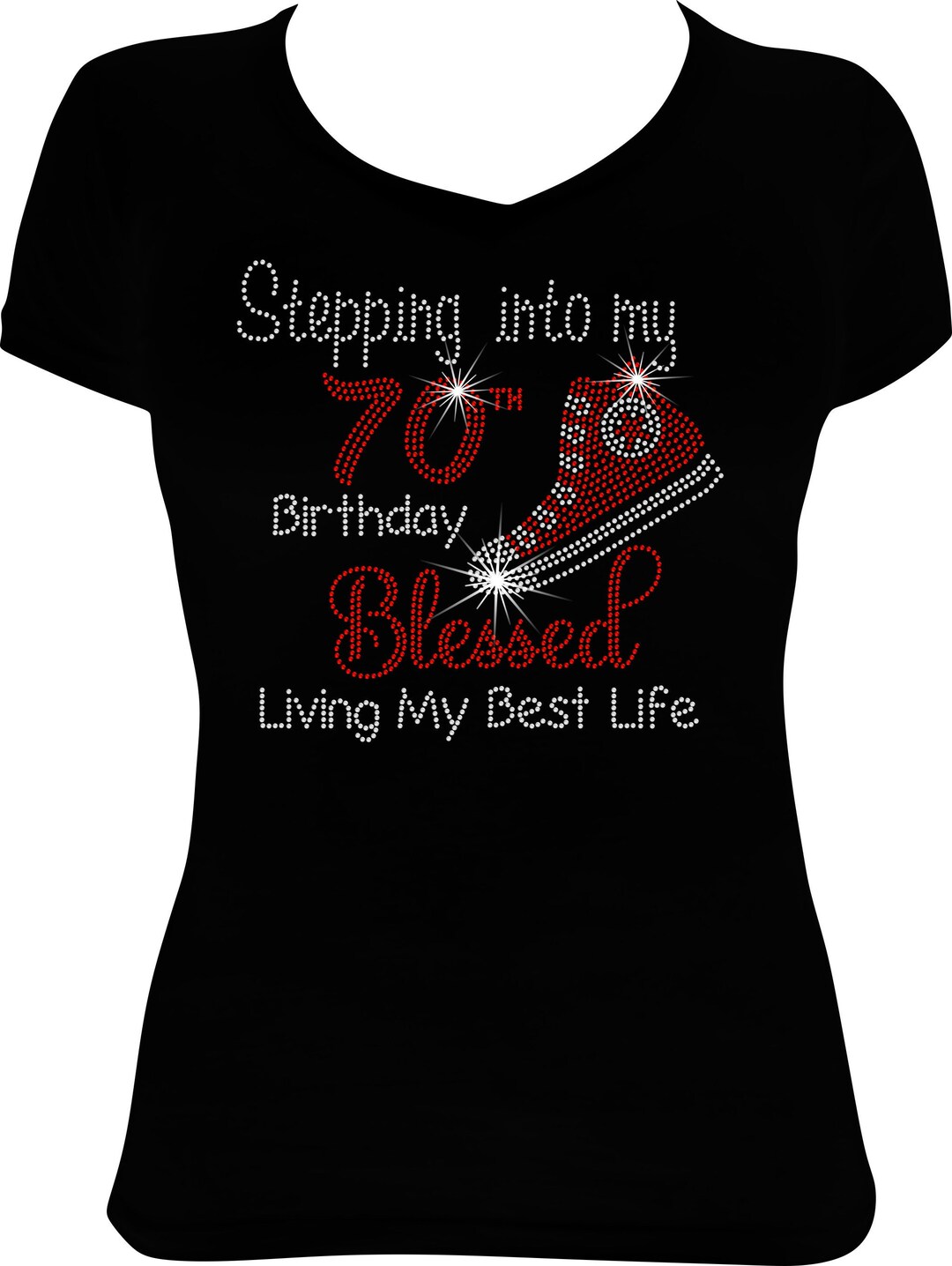 Stepping Into My 70th Birthday Blessed Living Sneaker Bling Shirt ...