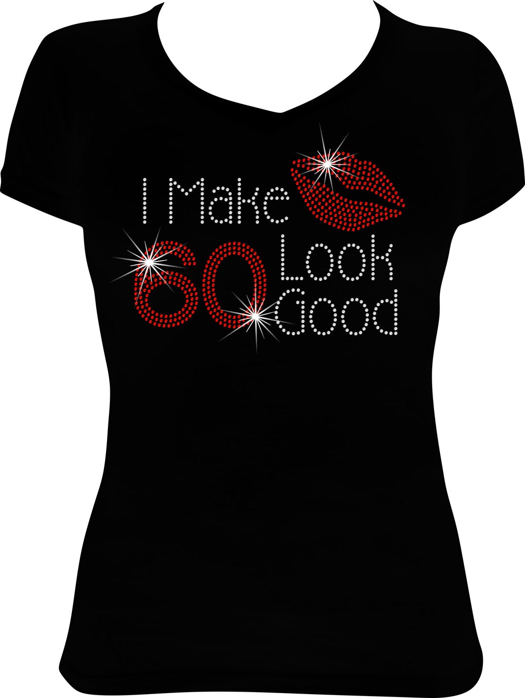 I Make 60 Look Good Bling Birthday Shirt, 60th Birthday Bling Shirt ...