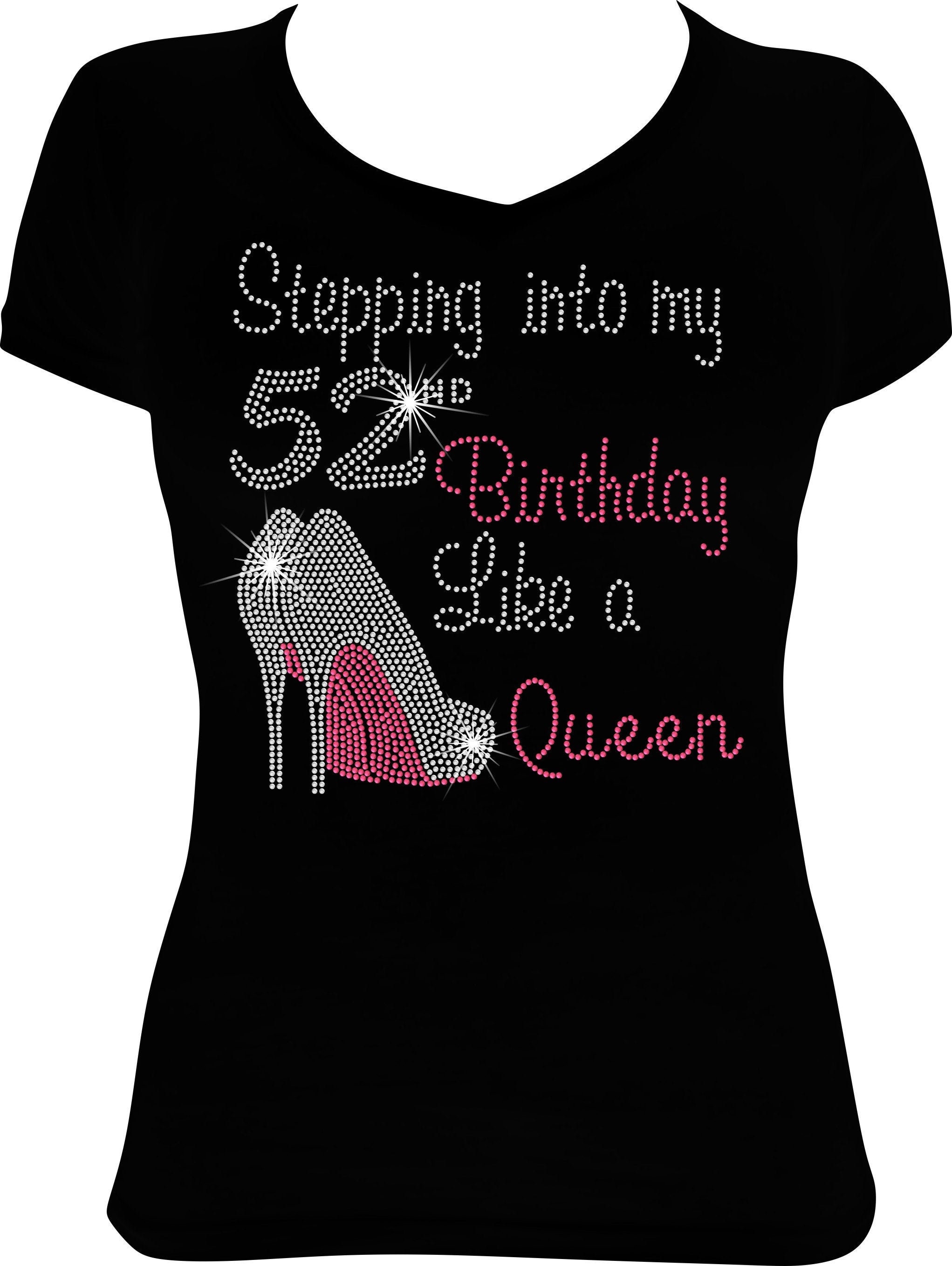 Stepping Into My 52nd Birthday Like a Queen Bling Shirt - Etsy