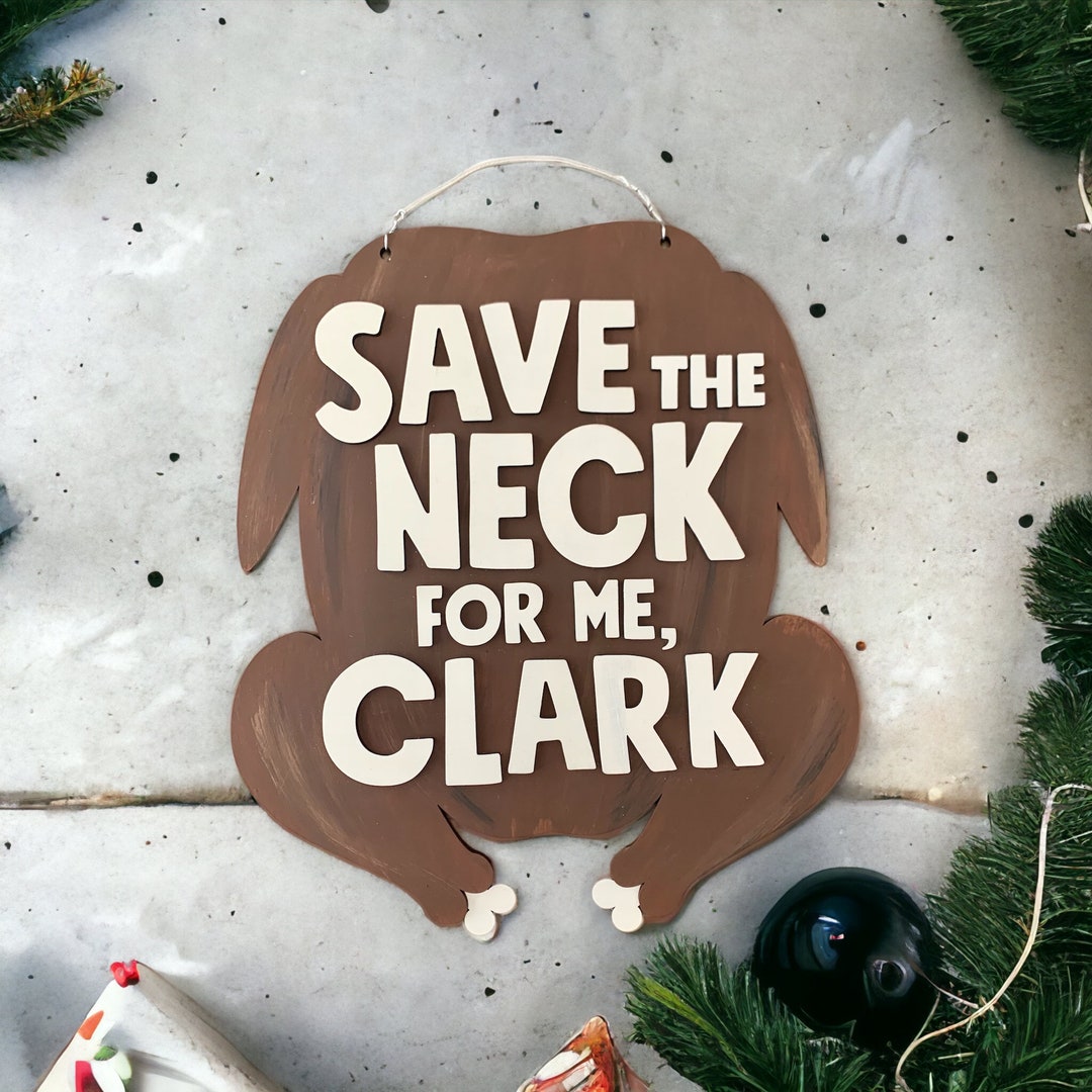 Save the Neck / Clark / Christmas / Vacation / Christmas Wall Decor ...