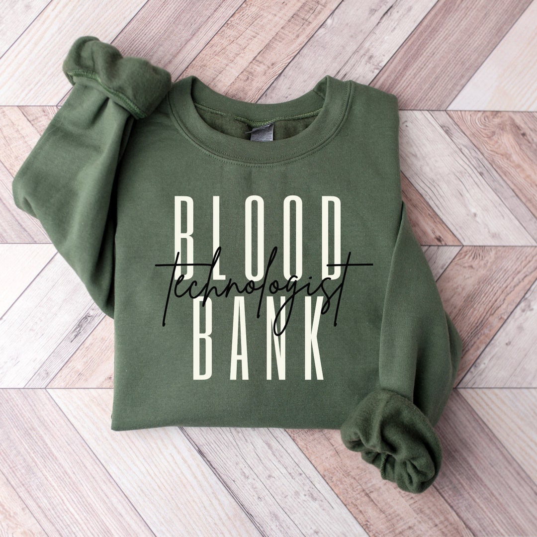 Blood Bank Technologist Sweatshirt, Phlebotomist Shirt, Phlebotomy ...