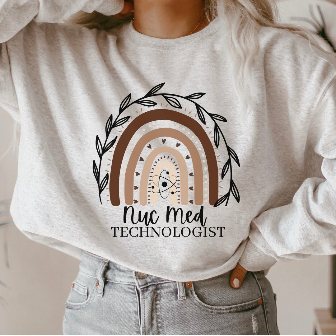 Nuclear Medicine Technologist Shirt Nuc Med Tech CNMT Sweatshirt ...