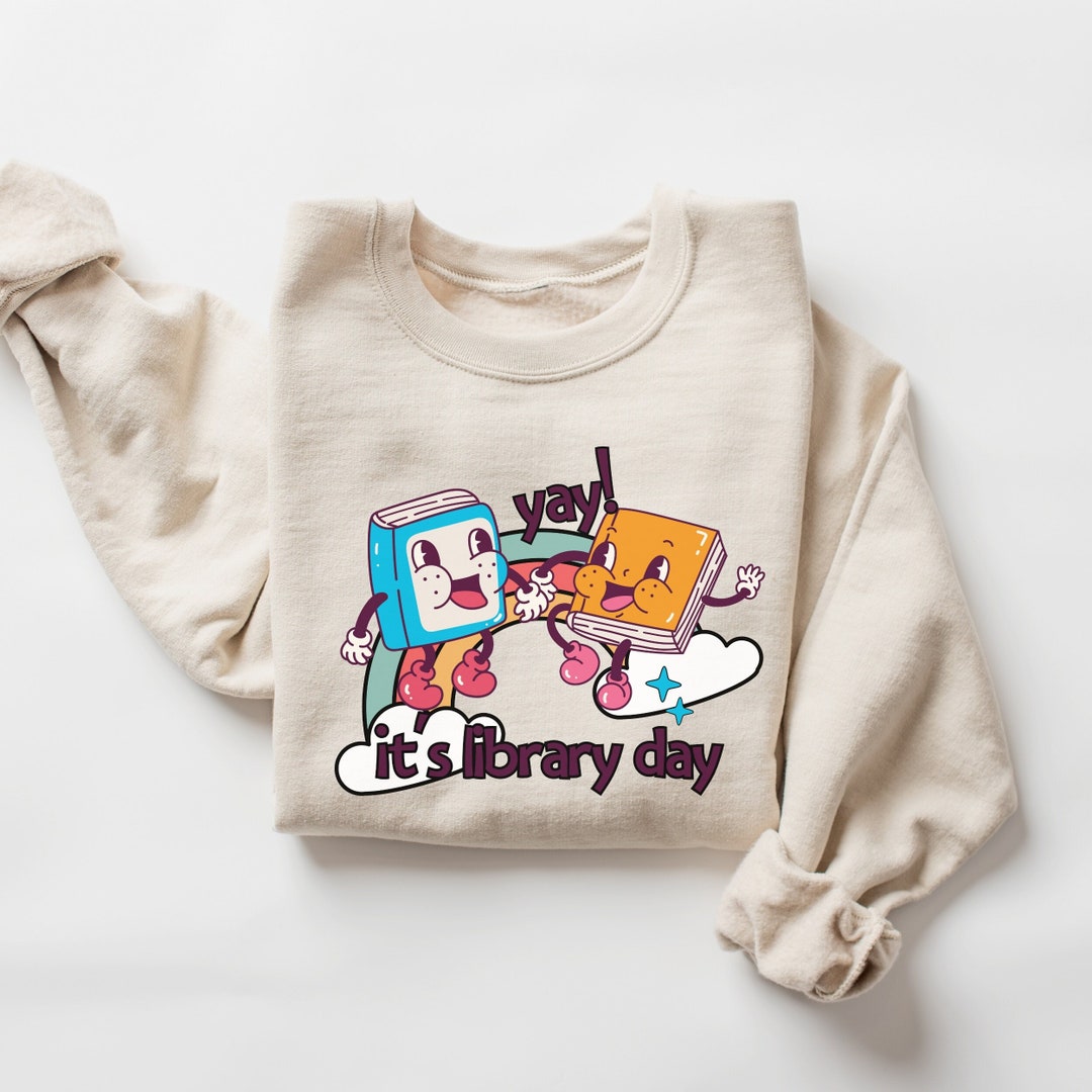 It's Library Day Reading Sweatshirt, Funny Book Shirt, Bookish ...