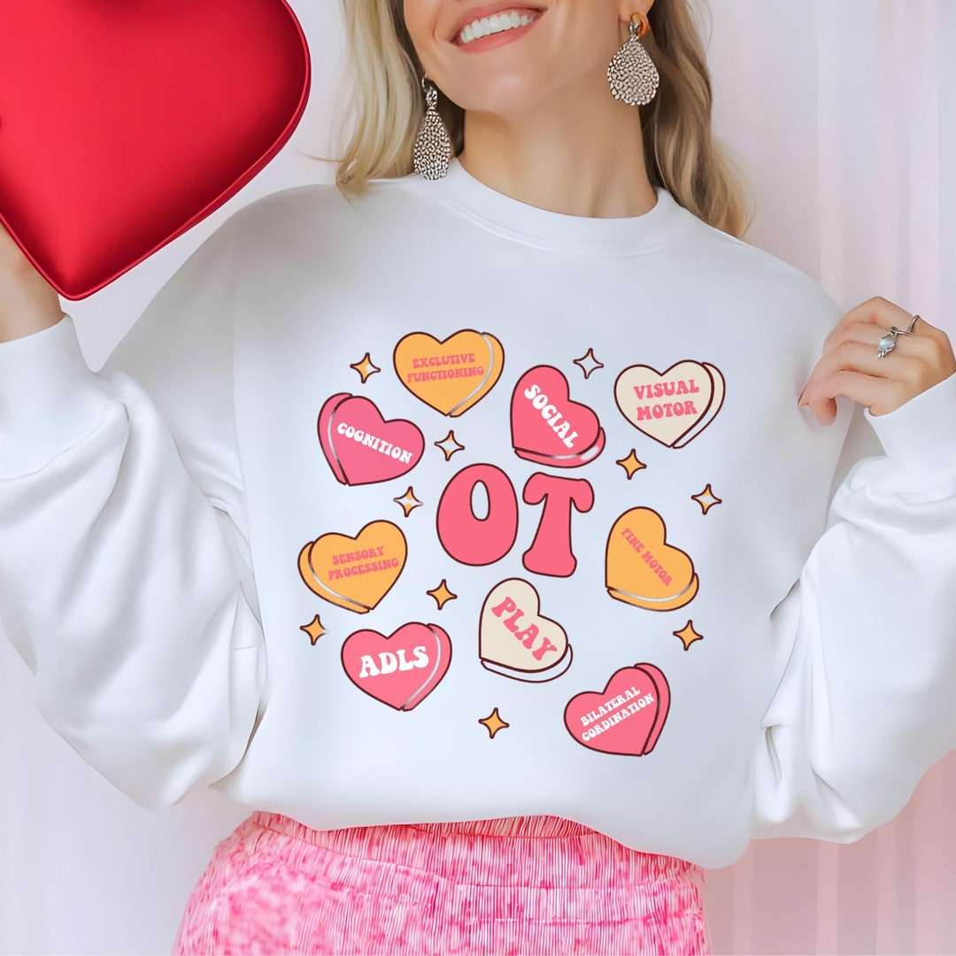 Occupational Therapy Valentine's Sweatshirt, OT T-shirt, Ot Valentine's ...