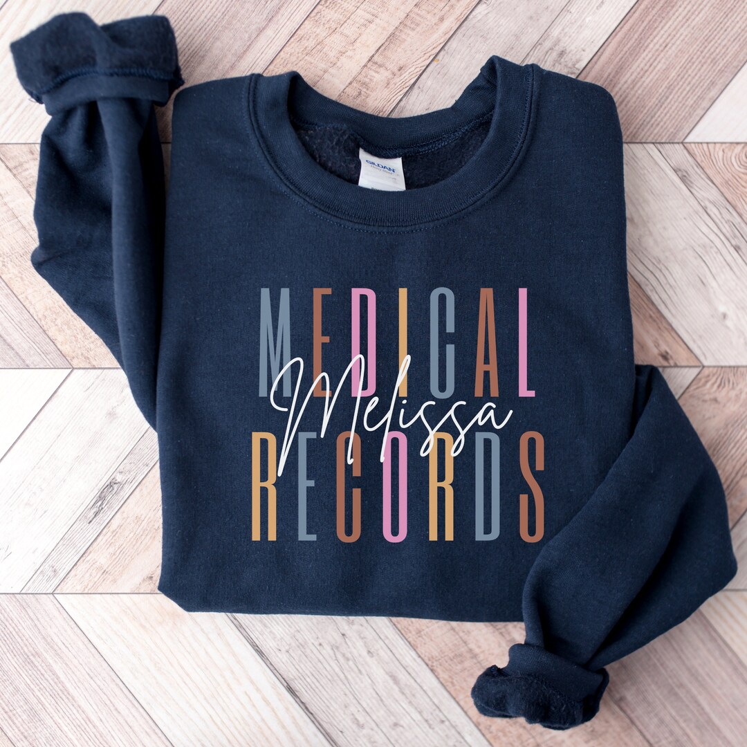 Medical Records Sweatshirt Shirt, Medical Records Custom Name Tshirt ...