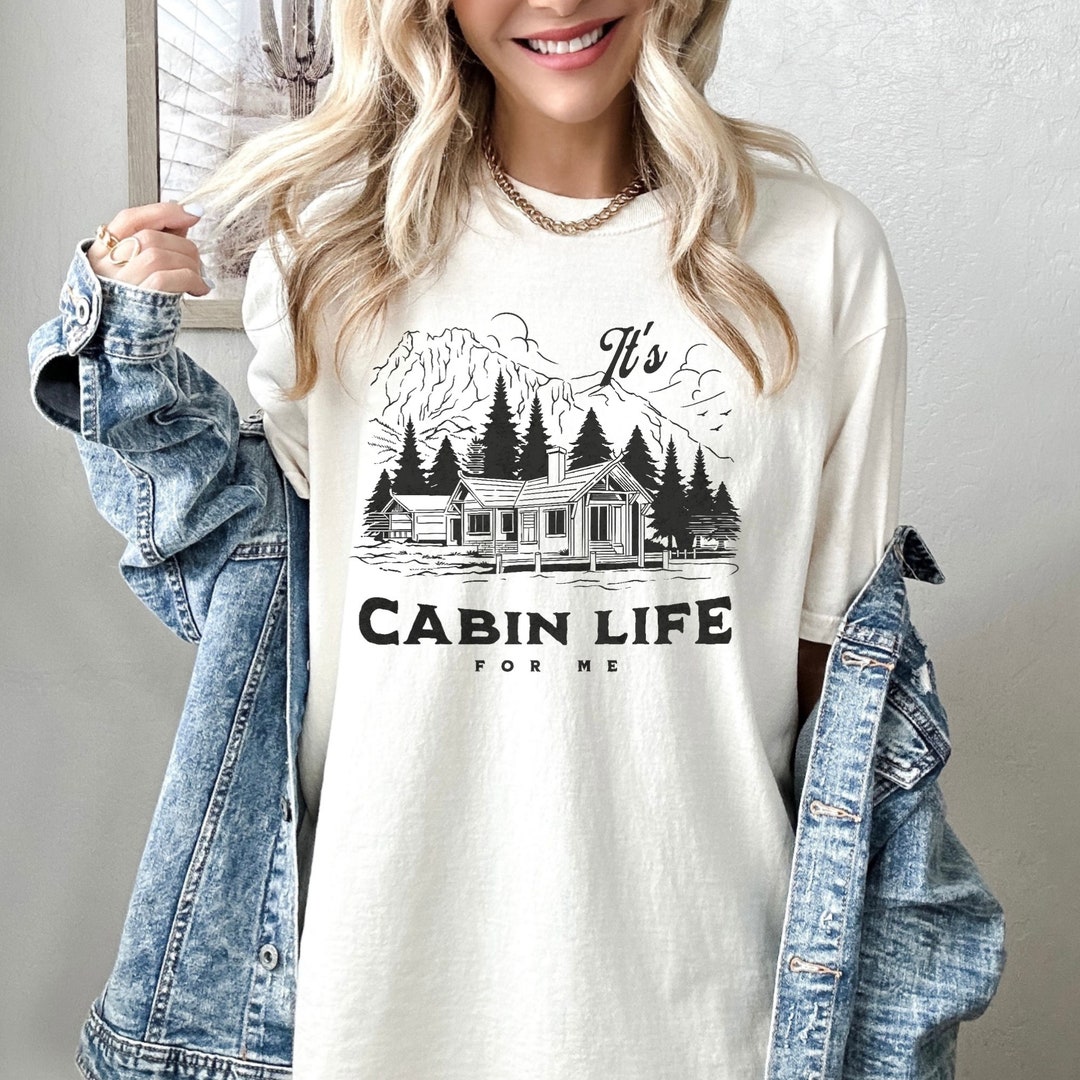 Cabin Shirt Cabin Shirt Cabin Life Cabin Shirts Cabin Gift Log Cabin ...