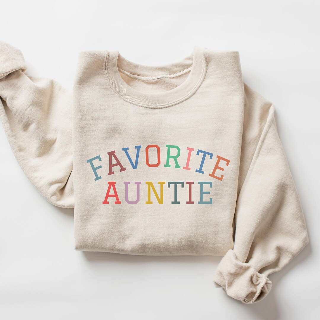 Favorite Aunt Sweatshirt, Favorite Auntie, Funny Aunt Sweatshirt, Aunt ...