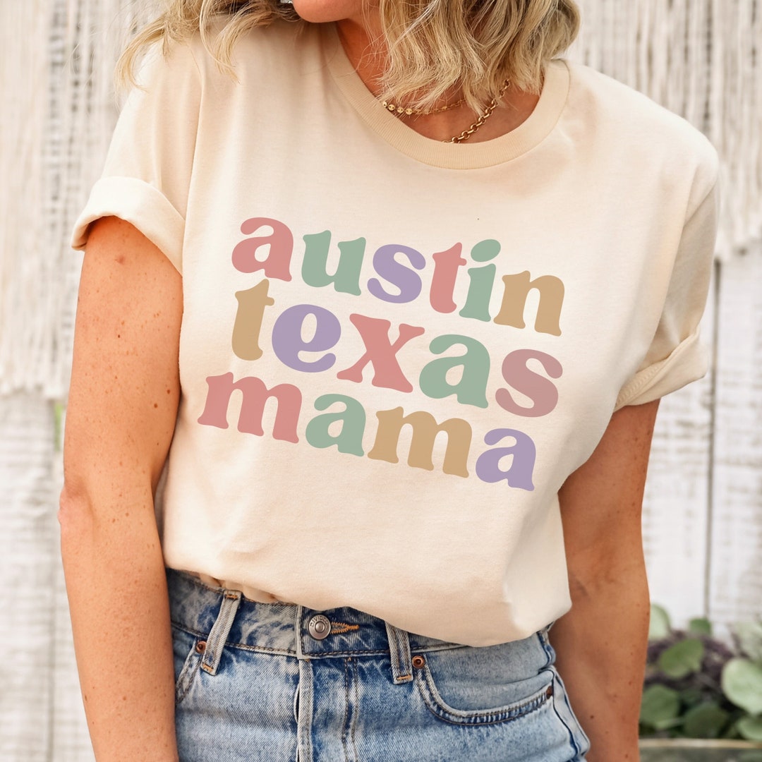 Austin Texas Mama Shirt, Texas Shirt, Texas Crewneck, Texas Mom Gift ...