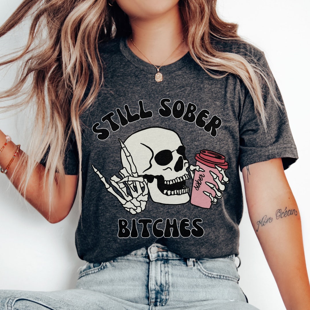 Still Sober Bitches, Sober Gift for Mom, Sober Crewneck, AA Shirt ...