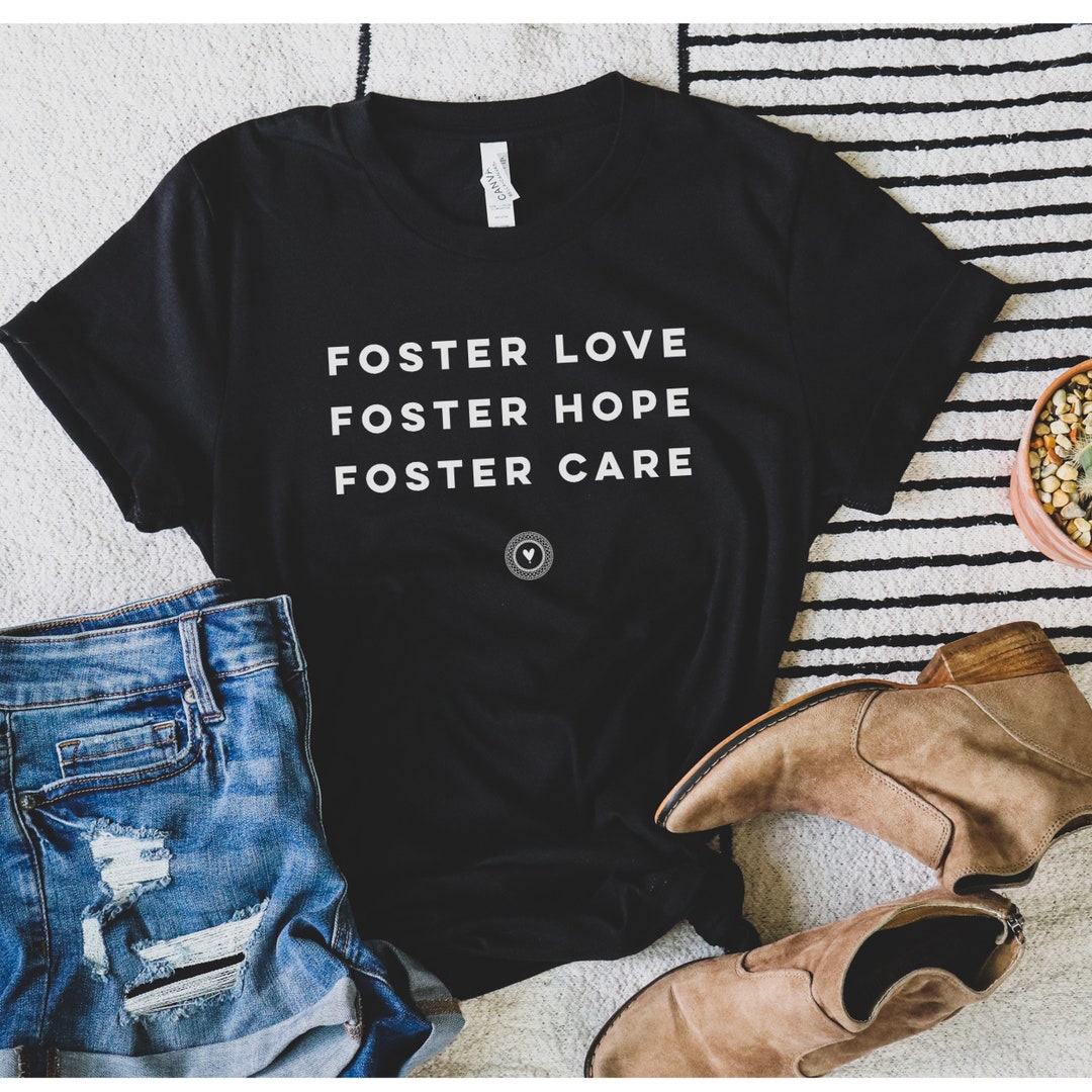 Foster Love, Foster Hope, Foster Care, Foster Care Shirt, Foster Care ...