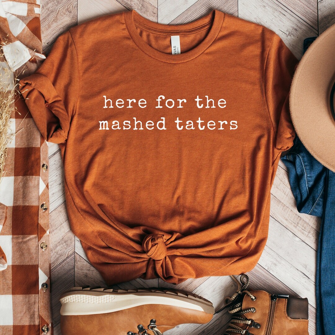 Mashed Taters Shirt, Thanksgiving Lover, Food Shirt, Funny Thanksgiving ...