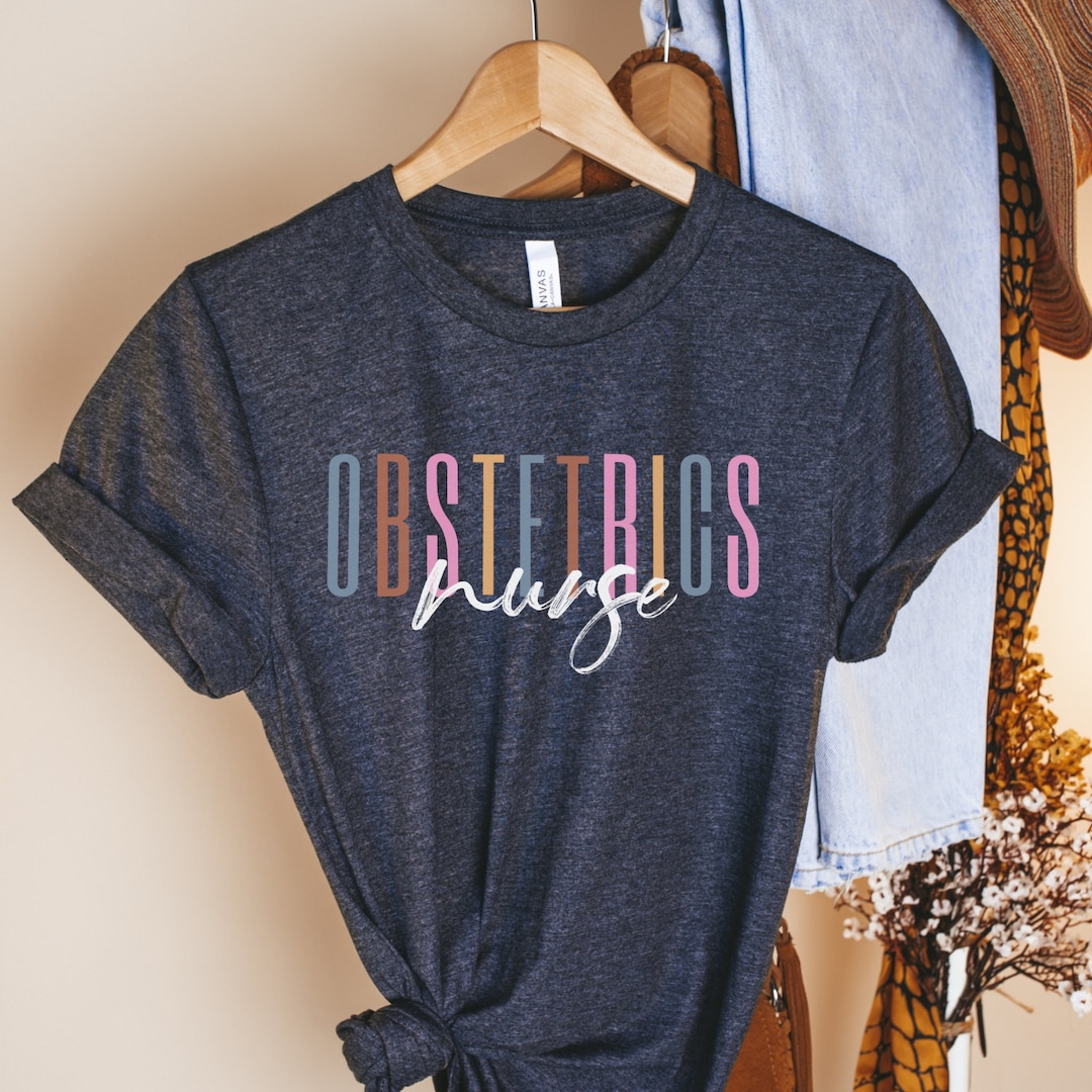 OB Nurse Shirt, Obstetrics Nurse Shirt, OB/GYN Gift, Ob Nurse Gift ...